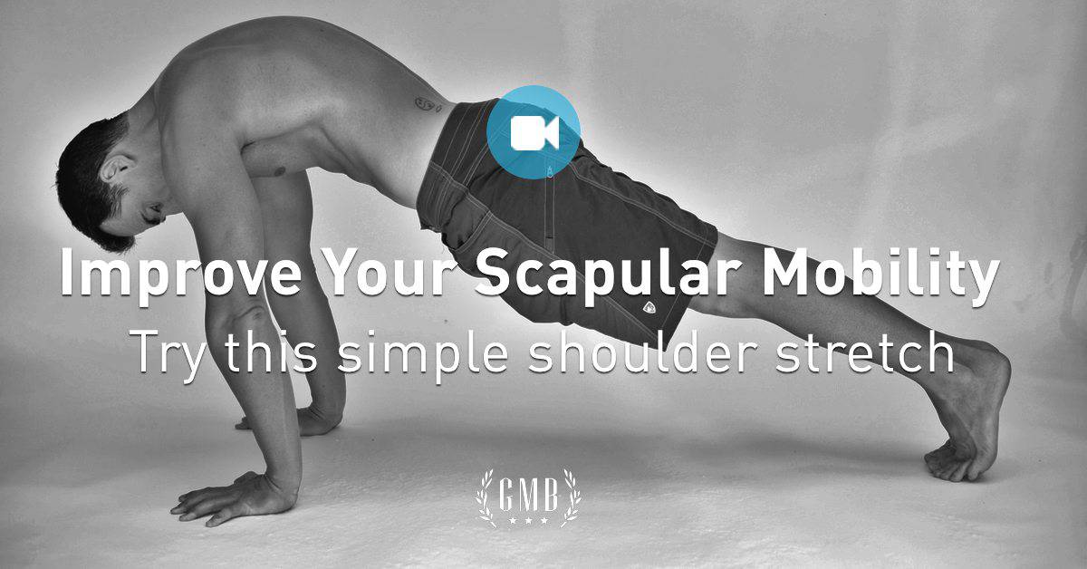 Improve Your Scapular Mobility - GMB Fitness Skills