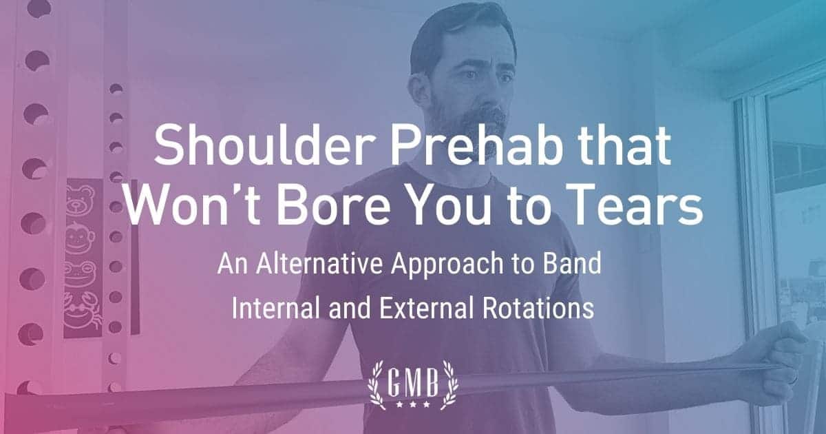 Shoulder Prehab That Won’t Bore You To Tears 👉 GMB Fitness